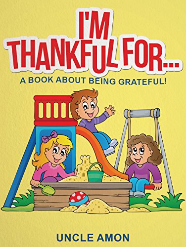 I'm Thankful For...: A Book About Being Grateful! (Happy Kids Reading ...