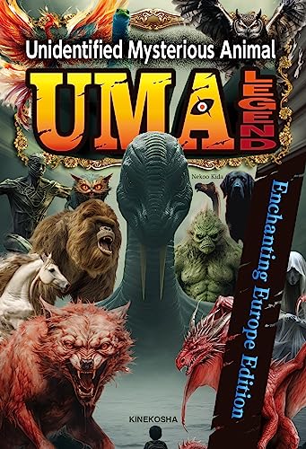 Unidentified Mysterious Animal UMA legend: [Enchanted Europe Edition ...