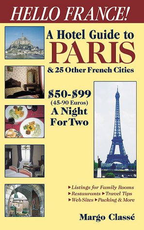 Hello France! A Hotel Guide to Paris & 25 Other French Cities, $50-$90 ...
