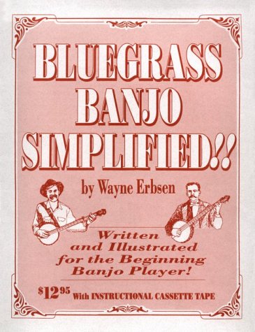 Bluegrass Banjo Simplified!: Erbsen, Wayne: 9781883206123: Amazon.com ...