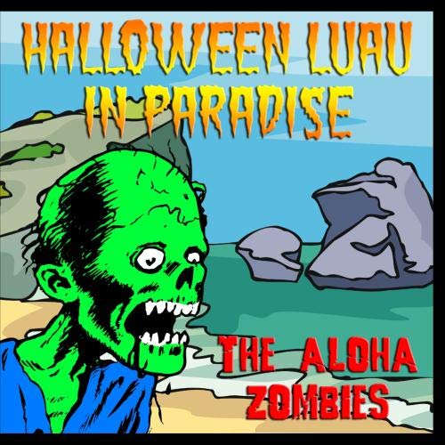 The Aloha Zombies - Halloween Luau In Paradise - Amazon.com Music