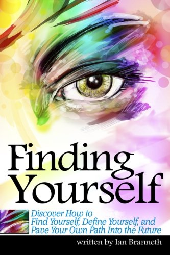 Finding Yourself: Discover How to Find Yourself, Define Yourself, and ...