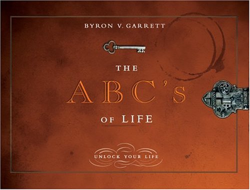 The ABC's of Life: Garrett, Byron V.: 9780975593806: Amazon.com: Books