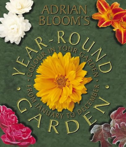 Adrian Bloom’s Year-Round Garden: Adrian Bloom: 9780004140360: Amazon ...