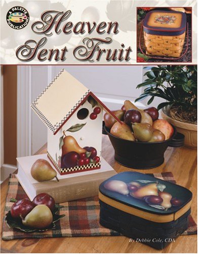 Heaven Sent Fruit (Leisure Arts #22555): Debbie Cole: 9781601401892 ...