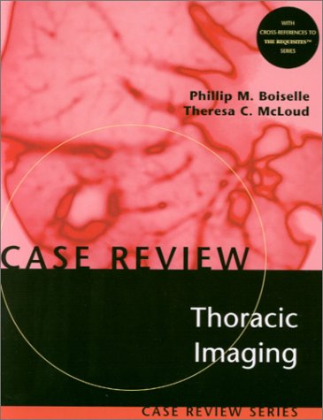 Thoracic Imaging: Case Review: 9780323006569: Medicine & Health Science ...