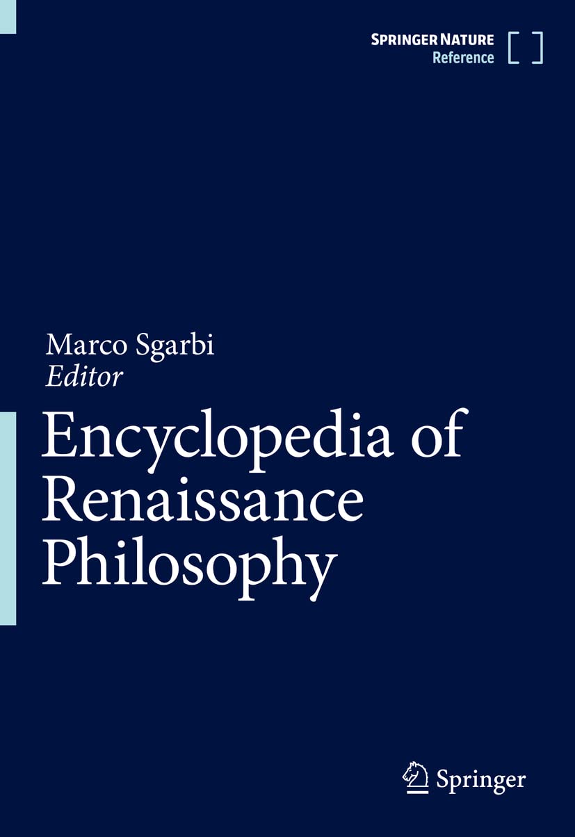 Encyclopedia of Renaissance Philosophy (The Springer Nature References ...