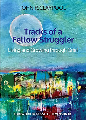 Tracks of a Fellow Struggler: Living and Growing through Grief - Kindle ...
