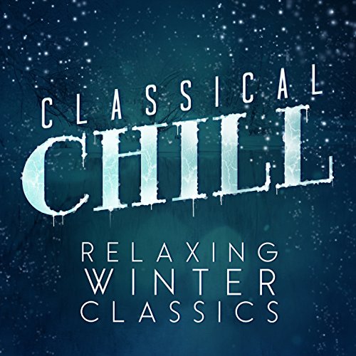 Play Classical Chill: Relaxing Winter Classics by Camille Saint-Saëns ...