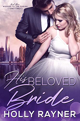 His Beloved Bride (Wedded to the Sheikh Book 3) - Kindle edition by ...