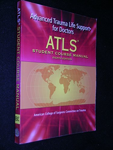 Atls Student Course Manual with DVD: Advanced Trauma Life Support for ...