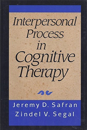 Interpersonal Process in Cognitive Therapy by Jeremy D. Safran (1990-07 ...