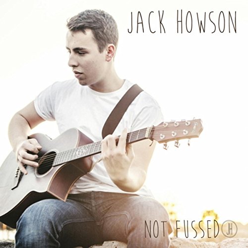 Amazon Music - Jack HowsonのNot Fussed - Amazon.co.jp