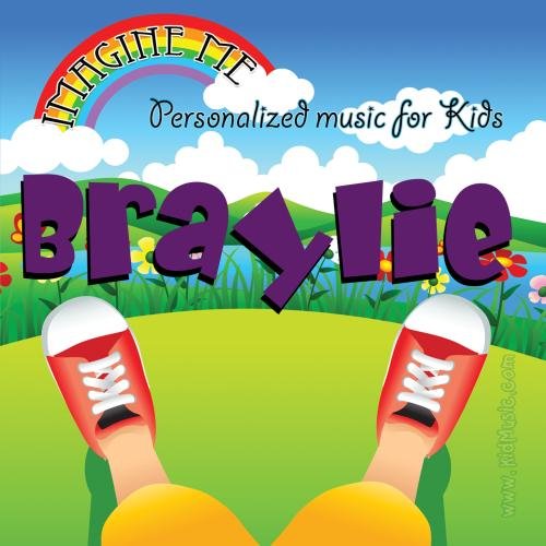 Imagine Me - Personalized just for Braylie - Pronounced ( Bray-Lee ...