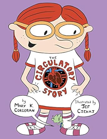 The Circulatory Story - Kindle edition by Corcoran, Mary, Czekaj, Jef ...