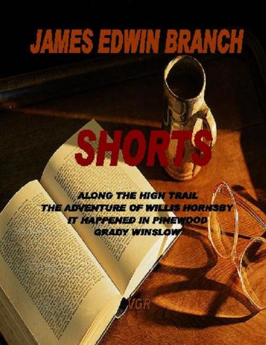 Shorts - Kindle edition by Branch, James Edwin, Ward Morrill ...