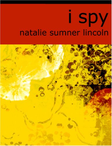 Amazon.com: I Spy: 9781426437472: Lincoln, Natalie Sumner: Books