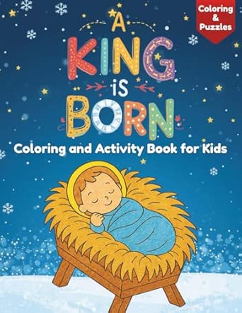A King is Born: Christmas Coloring and Activity Book for Kids ...