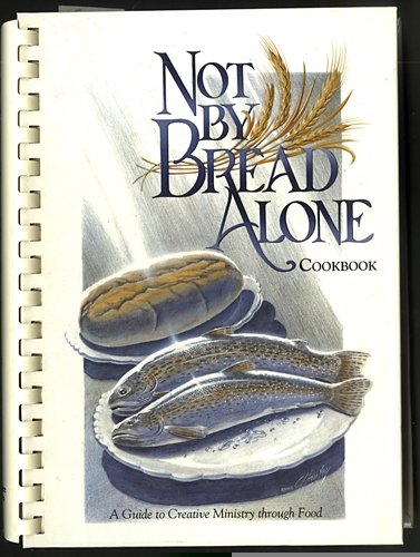 Not by bread alone: Hagee, John: 9781569080252: Amazon.com: Books