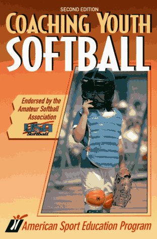 Coaching Youth Softball (Coaching Youth Sports Series): American Sport ...