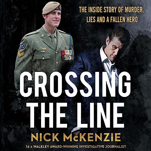 Crossing the Line (Audio Download): Nick McKenzie, Stephen Phillips ...