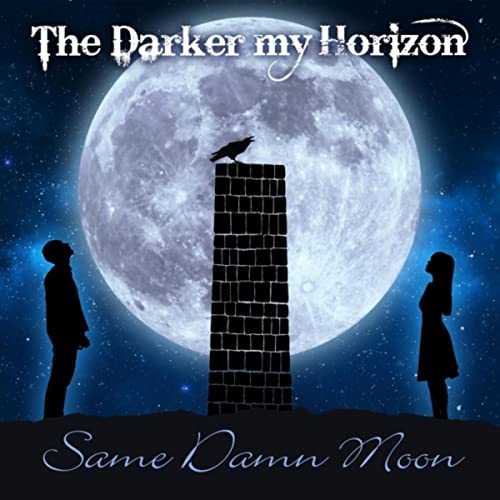 Écouter Same Damn Moon par The Darker My Horizon sur Amazon Music Unlimited