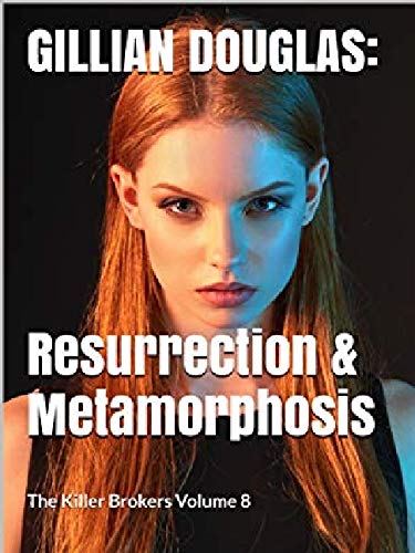 Gillian Douglas - Resurrection & Metamorphosis (Killer Brokers) : Wealleans, Robert Grant ...