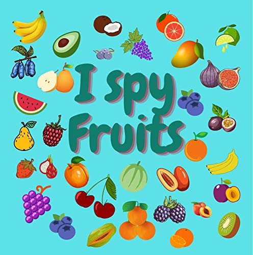 Amazon.com: I spy Fruits: A Fun Guessing Game for 2-5 Year Olds ...