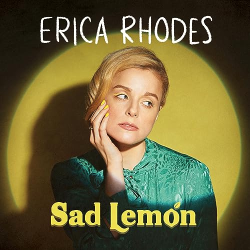 Play Sad Lemon by Erica Rhodes on Amazon Music