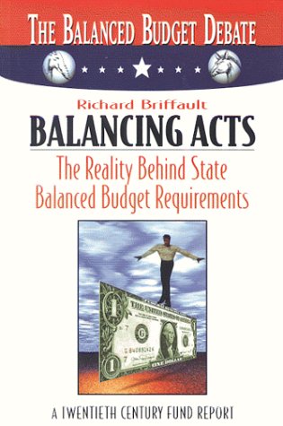 Balancing Acts: The Reality Behind State Balanced Budget Requirements ...