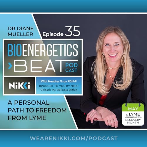 A personal path to freedom from Lyme with Dr. Diane Mueller and Heather ...
