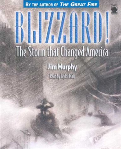 Blizzard! Lib/E: The Storm That Changed America: Murphy, Jim, Mali, Taylor: 9781883332914 ...