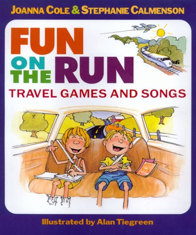 Fun on the Run: Travel Games and Songs: Cole, Joanna, Calmenson ...