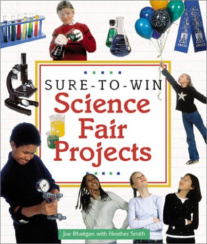 Amazon.com: Sure-to-Win Science Fair Projects: 9781579902384: Rhatigan ...