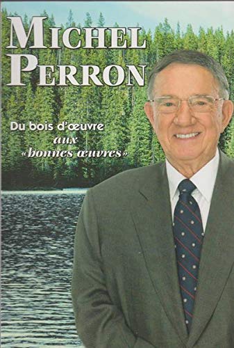 Amazon.com: Michel Perron: Du bois d'oeuvre aux «bonnes oeuvres ...