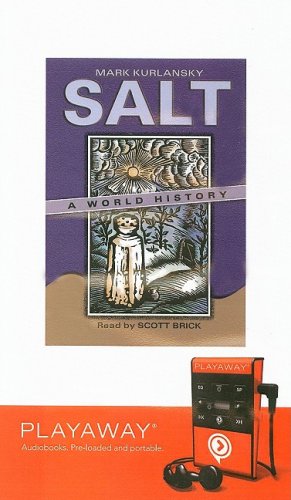 Salt: A World History: Library Edition : Kurlansky, Mark, Brick, Scott ...