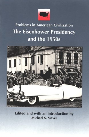 Eisenhower Presidency and the 1950s: Mayer, Michael: 9780669416992 ...