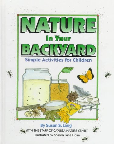 Nature In Your Backyard - Simple Activities for Children: Lang, Susan ...