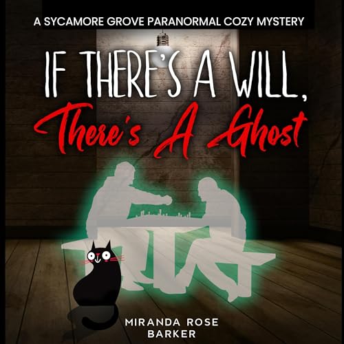 Amazon.com: If There’s a Will, There’s a Ghost: The Sycamore Grove Paranormal Cozy Mystery ...