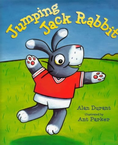 Jumping Jack Rabbit: Alan Durant; Ant Parker: 9780439959308: Amazon.com ...