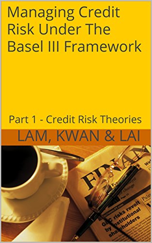 Managing Credit Risk Under The Basel III Framework: Part 1 - Credit ...