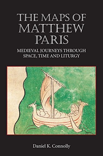 The Maps of Matthew Paris: Medieval Journeys through Space, Time and ...