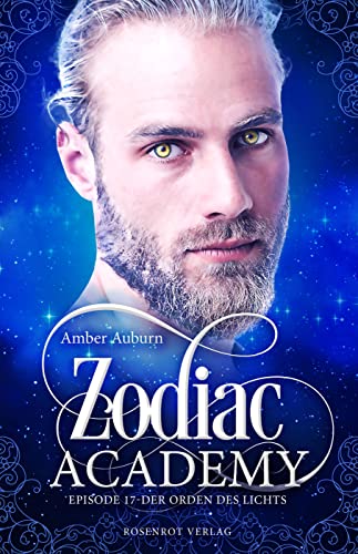 Zodiac Academy, Episode 17 - Der Orden des Lichts: Fantasy-Serie (Die ...
