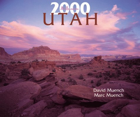 Utah (Millennium 2000 Wall Calendars): Muench, David, Muench, Marc ...