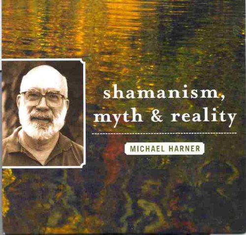 Amazon.com: Shamanism, Myth & Reality: Michael Harner: Books