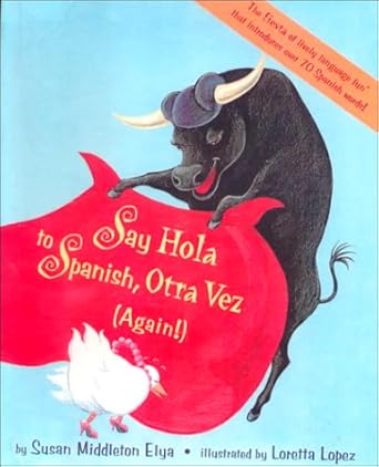 Say Hola to Spanish, Otra Vez (English and Spanish Edition): Elya ...
