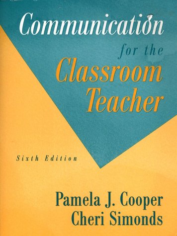 Communication for the Classroom Teacher (6th Edition): Pamela J. Cooper ...