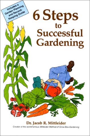 6 Steps to Successful Gardening: Mittleider, Jacob, R.: 9780914107040 ...