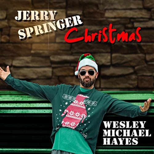 Play Jerry Springer Christmas by Wesley Michael Hayes on Amazon Music