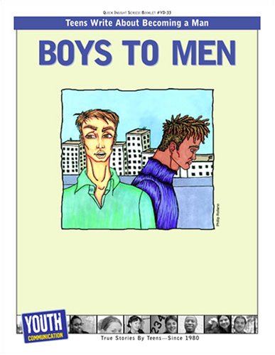 Boys to Men: Teens Write About Becoming A Man: Youth Communication ...